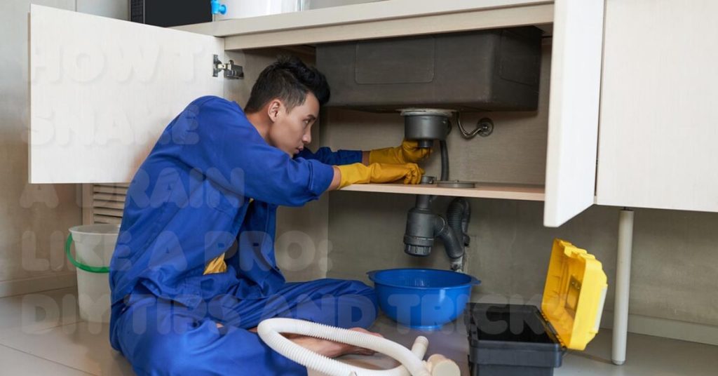 How to Snake a Drain Like a Pro: DIY Tips and Tricks - NYC Plumbing Pros